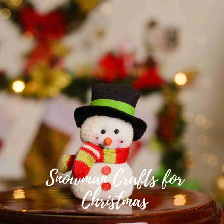 20+ Creative Snowman Crafts For Christmas – Boost Your Holiday Cheer
