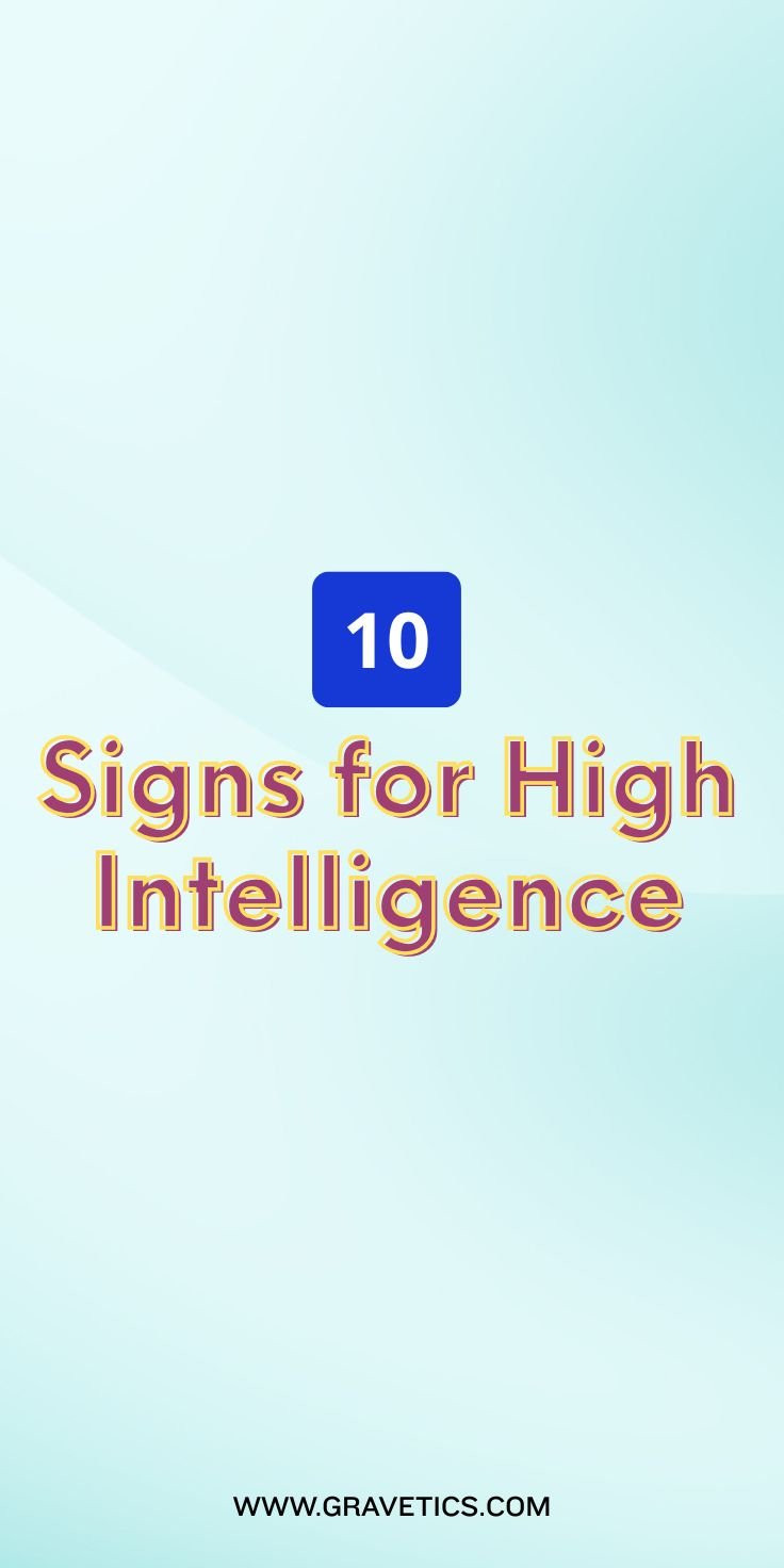 10 Signs For High Intelligence